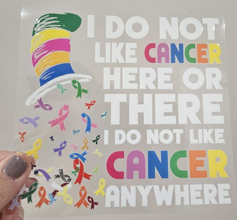 UV Permanent Decal CANCER Awareness I Do Not Like Cancer Here or There ...