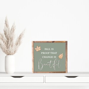 Fall is Proof That Change is Beautiful Sign, Fall Wood Sign, Fall Quote ...