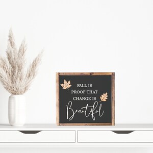 Fall is Proof That Change is Beautiful Sign, Fall Wood Sign, Fall Quote ...