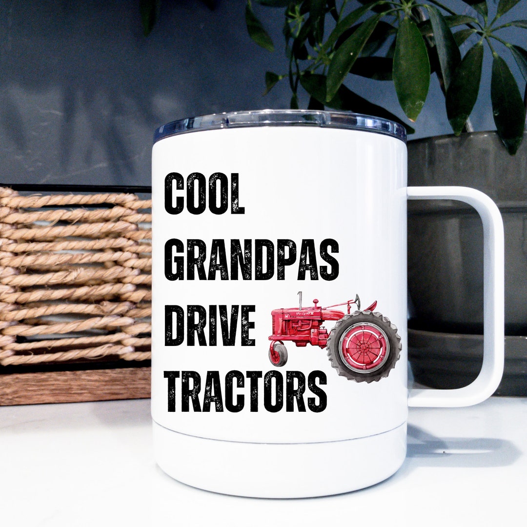 Cool Grandpas Drive Tractors Coffee Mug / Insulated With Lid / Gift ...