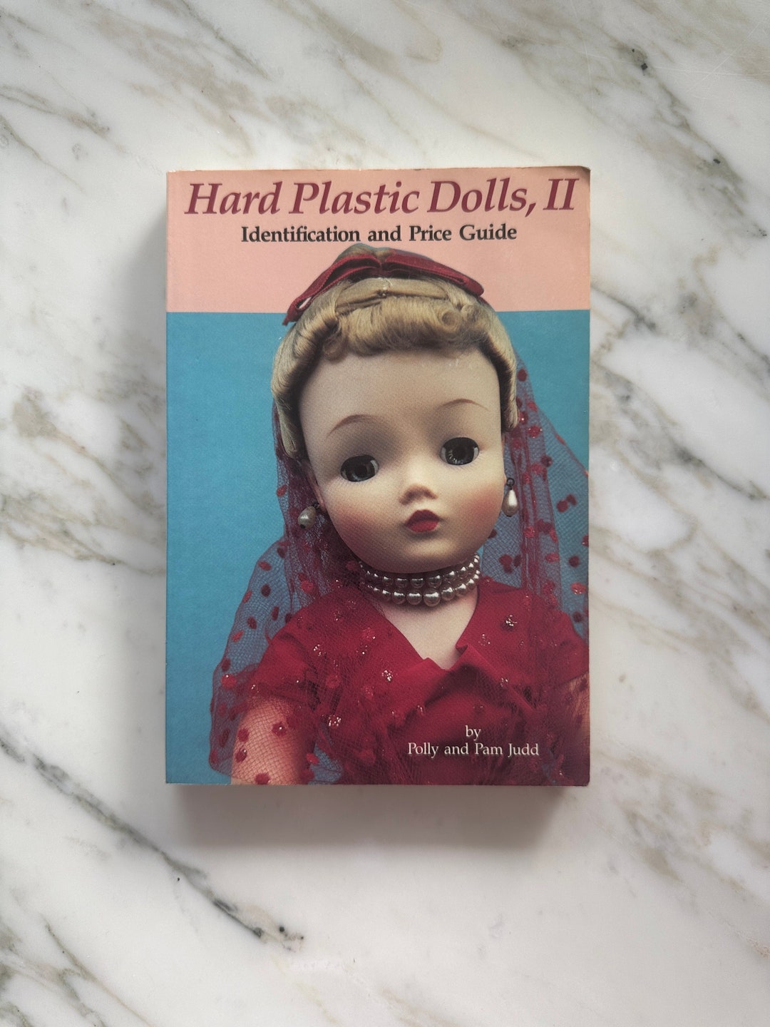 VINTAGE - Hard Plastic Dolls, II Identification and Price Guide by ...