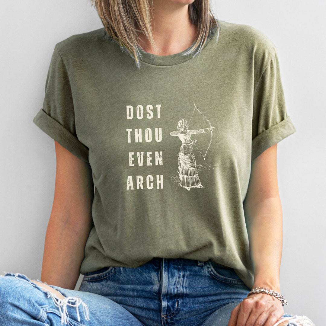 Dost Thou Even Arch Short Sleeve Tee, Archery T-shirt, Archer Shirt ...