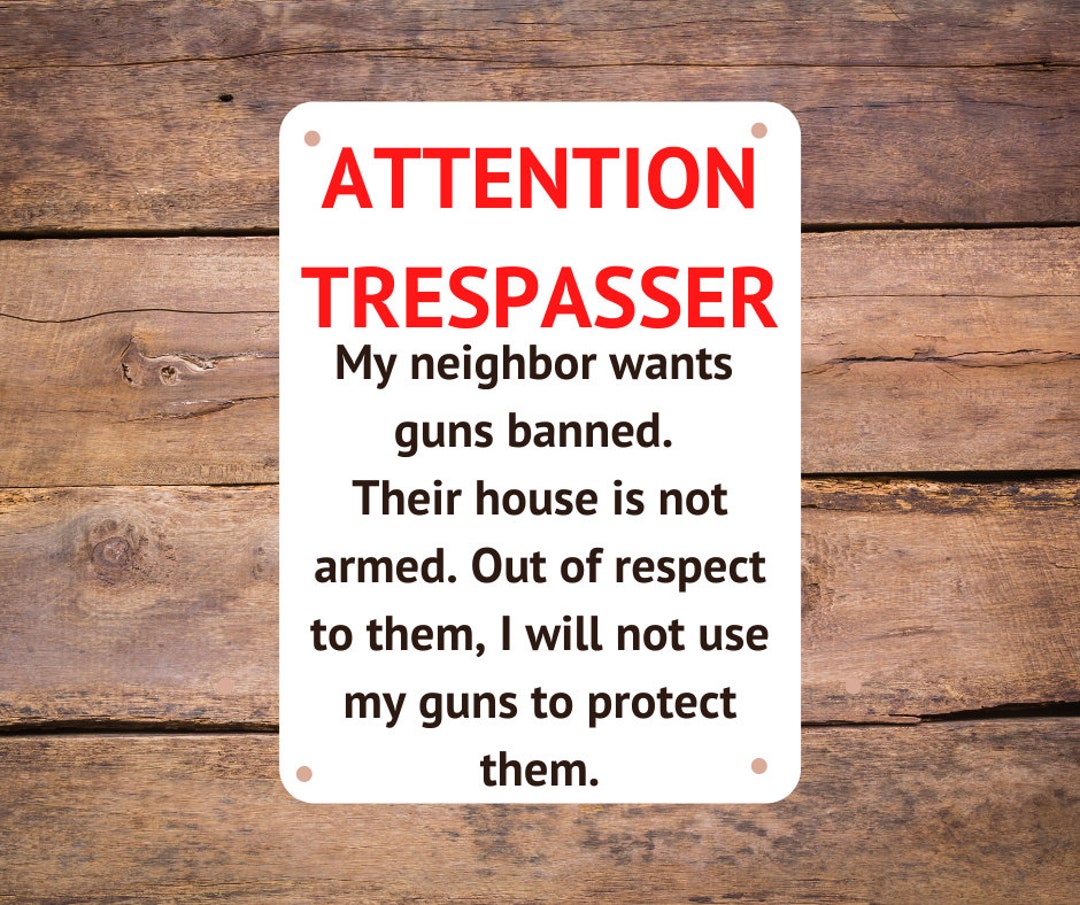 Funny Aluminum Metal Trespassing Sign - Attention My Neighbor Wants ...