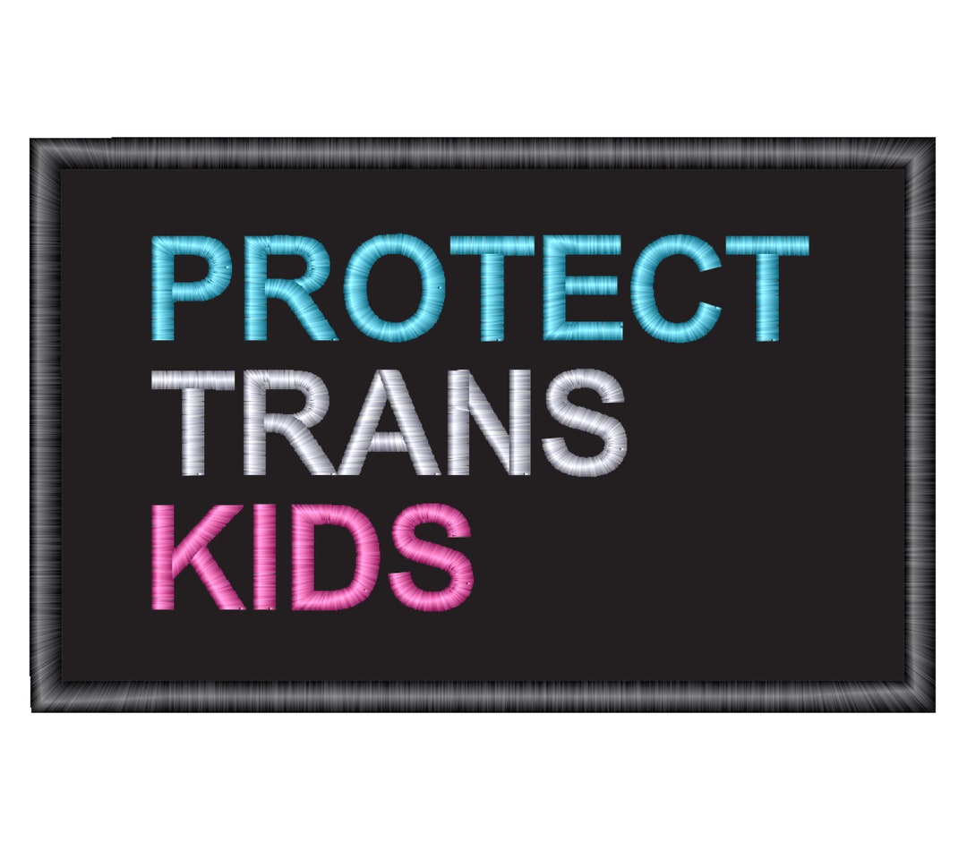 Protect Trans Kids 4'' Wide Iron On/sew on Custom DIY Patch Jacket ...