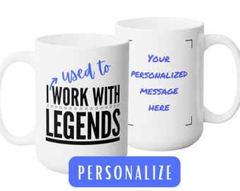 Coworker Leaving Mug, I Used to Work With Legends, Co-worker Goodbye ...