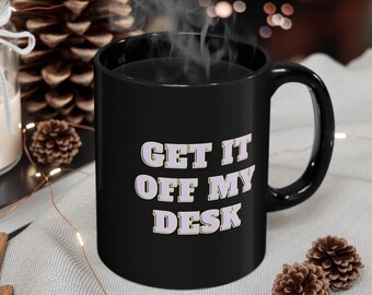 Get It off My Desk - Etsy