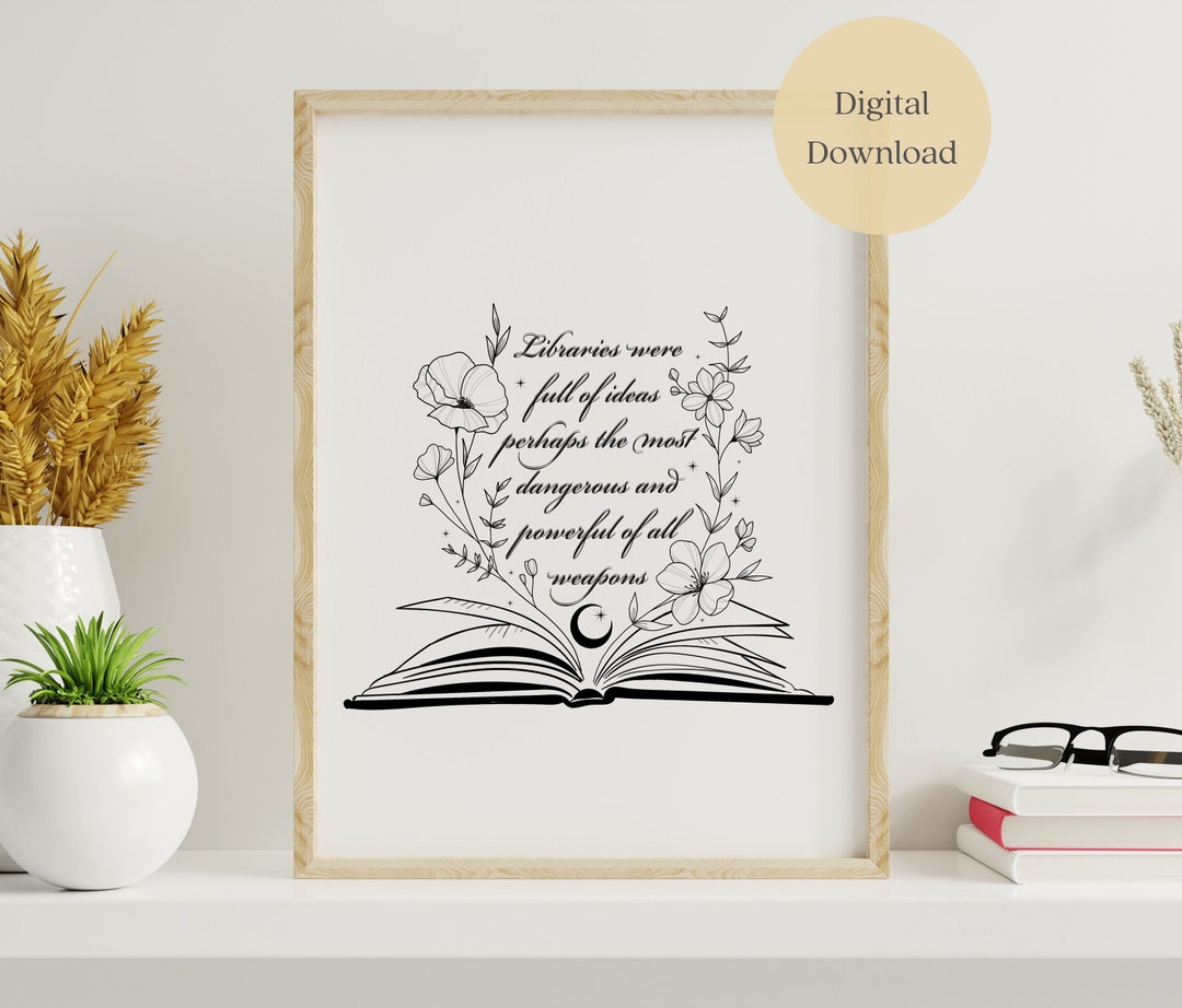 Libraries Were Full of Ideas Perhaps the Most Powerful and Dangerous of ...