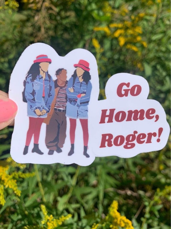 Sister Sister Go Home Roger