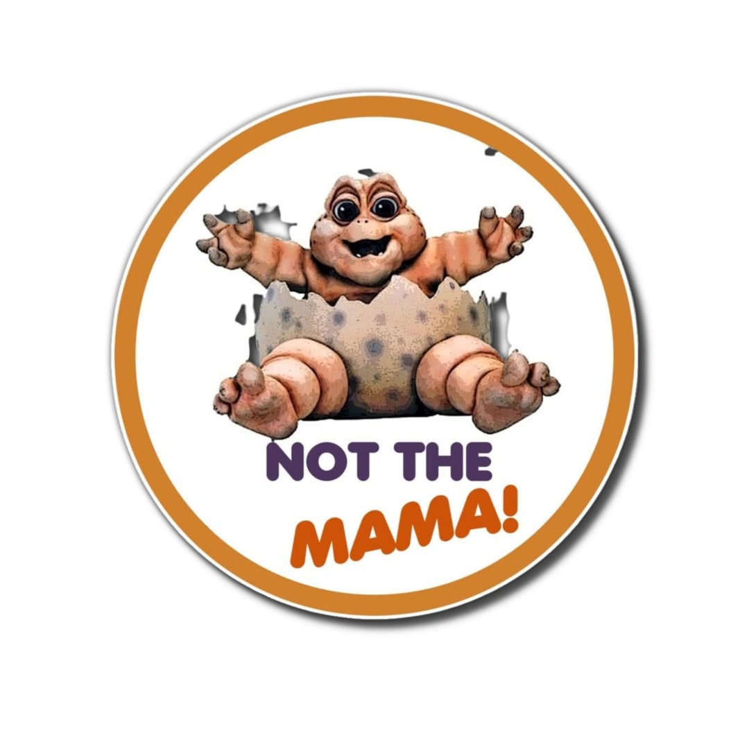 Not the Mama Dinosaurs 1980's Sitcom Funny TV Show Sticker - Etsy
