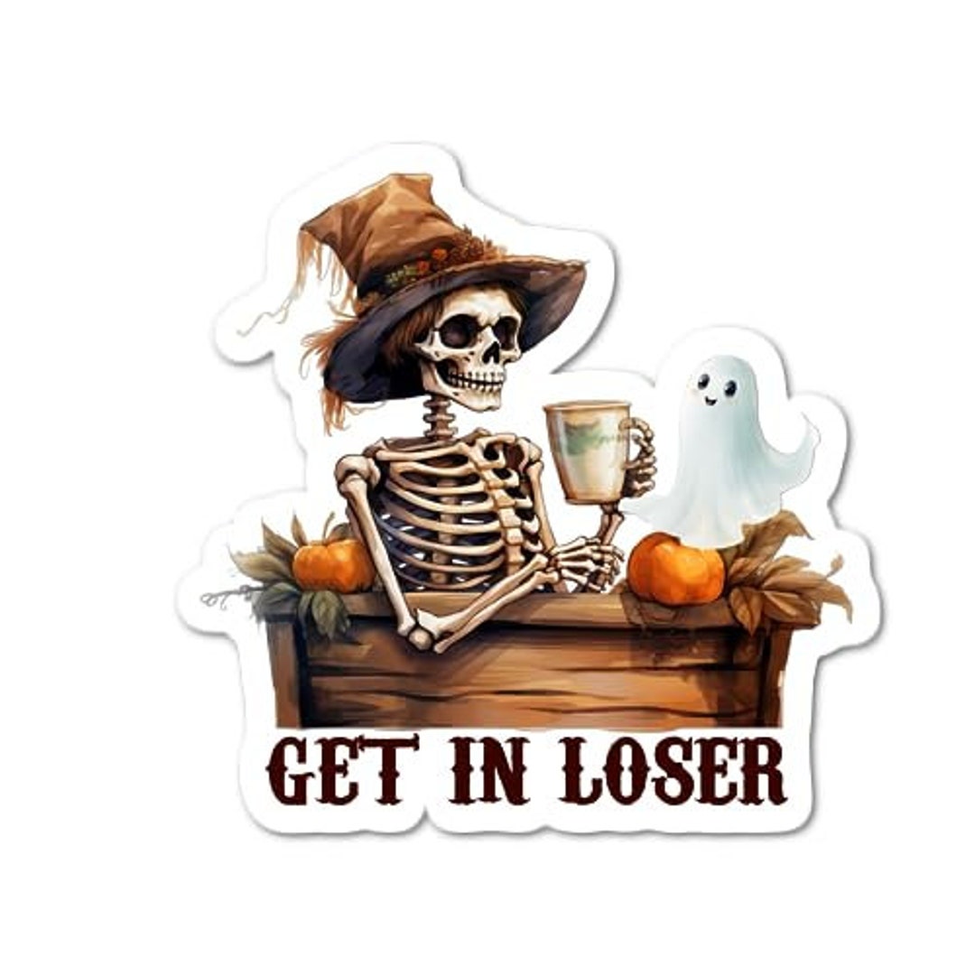 Get in Loser Skeleton Drinking Coffee Skull Halloween Creepy Sticker - Etsy