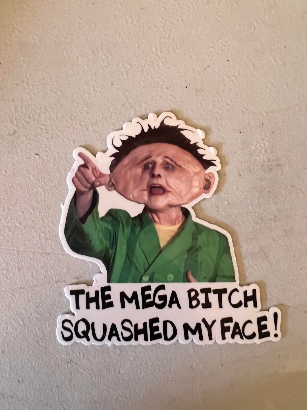 Drop Dead Fred the Mega Bitch Squashed My Face Funny Waterproof Sticker ...