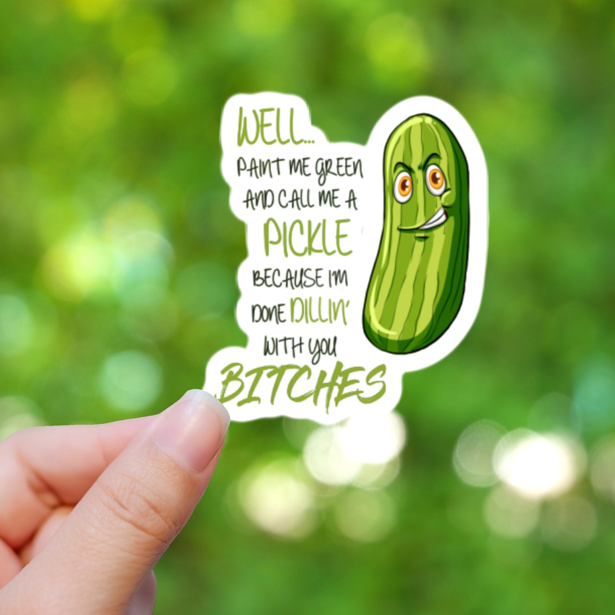 Well Paint Me Green and Call Me A Pickle Because I'm Done | Etsy