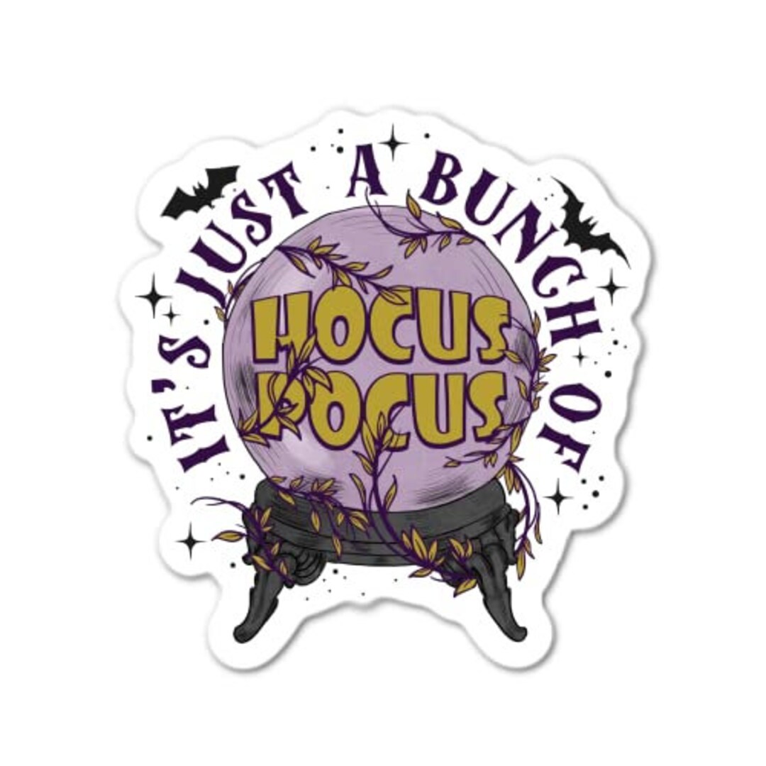 It's Just a Bunch of Hocus Pocus Magic Crystal Ball Halloween Sticker ...