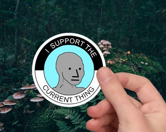 I Support the Current Thing - Etsy
