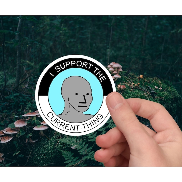 I Support the Current Thing Sticker - Etsy