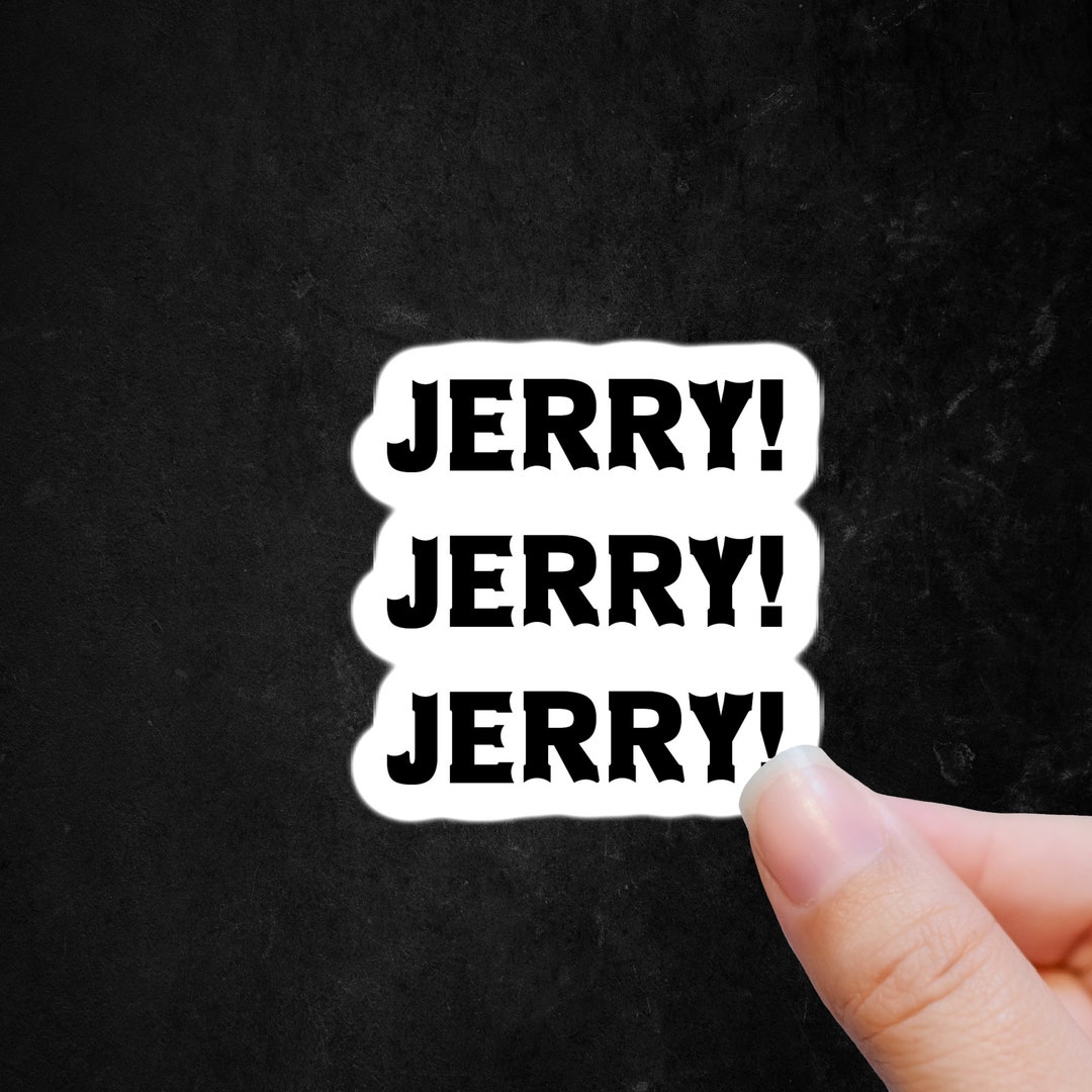 Jerry! Jerry! Jerry! Memorial Sticker Waterproof for Laptops Tumblers ...