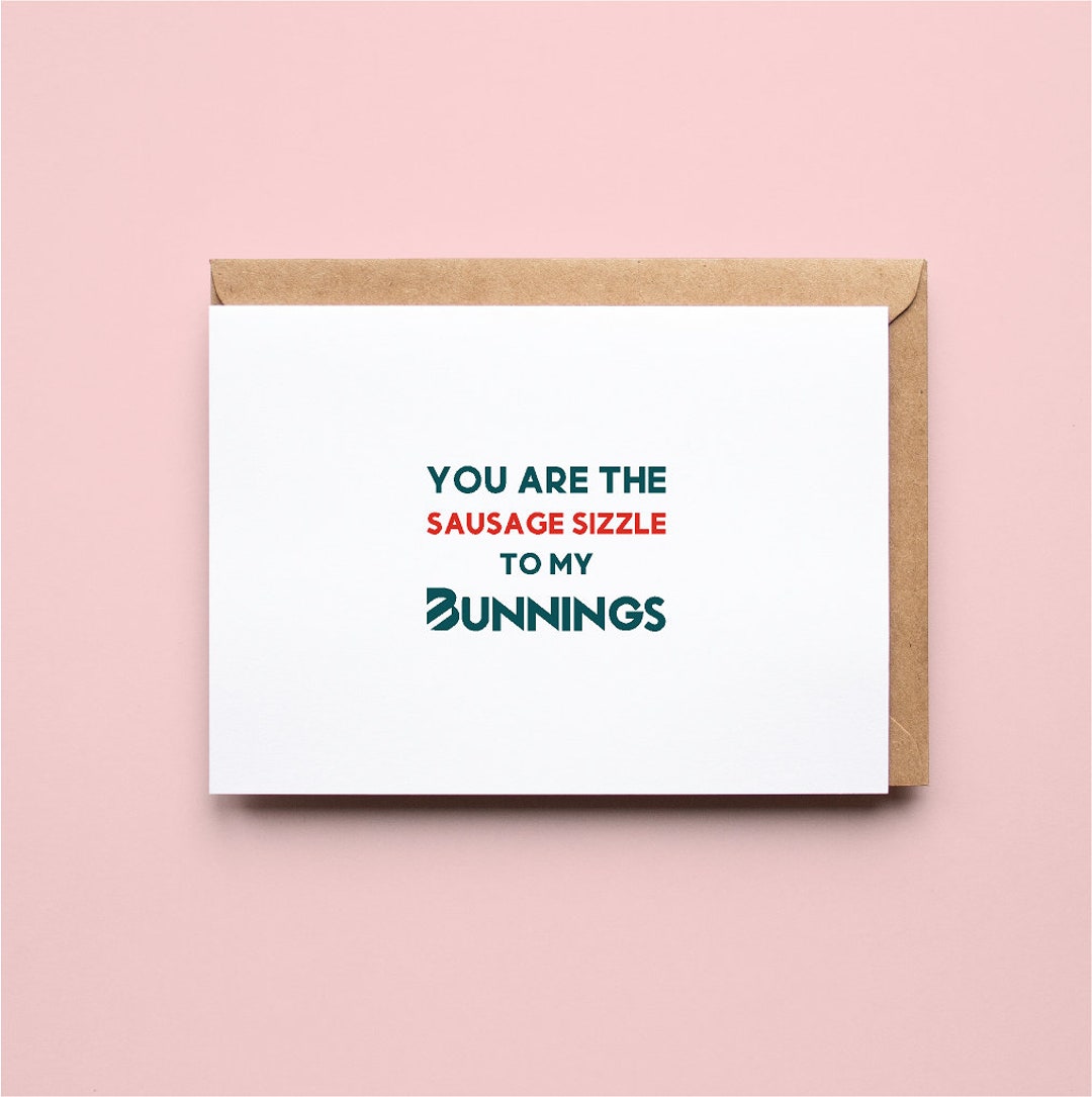 You Are the Sausage Sizzle to My Bunnings Funny - Etsy