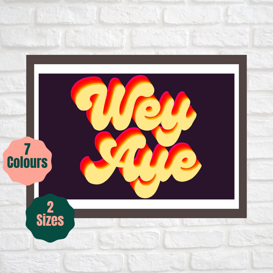 Wey Aye // Geordie Slang Typography // Newcastle Print // Landscape ...