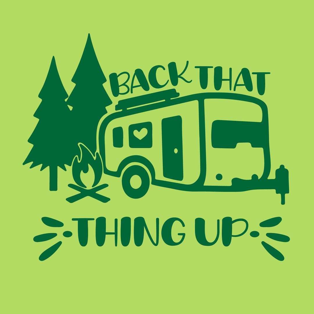 Back That Thing up RV Svg for Cricut/silhouette, Perfect for Shirts - Etsy