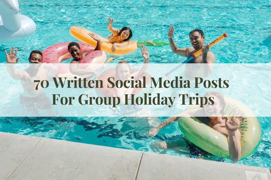 Written Social Media Captions and Prompts for Group Holiday Trips ...