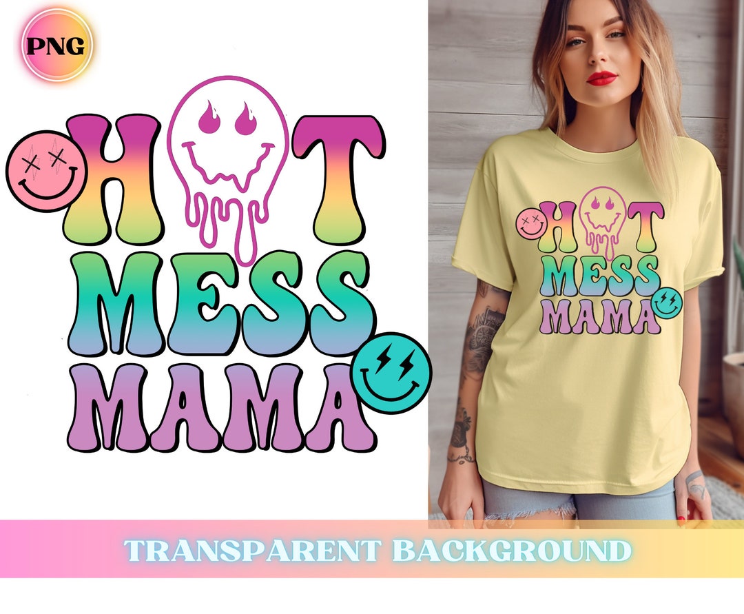 Retro Hot Mess Mama Png, Sublimation Mama Png, Funny Mom Png, Happy ...