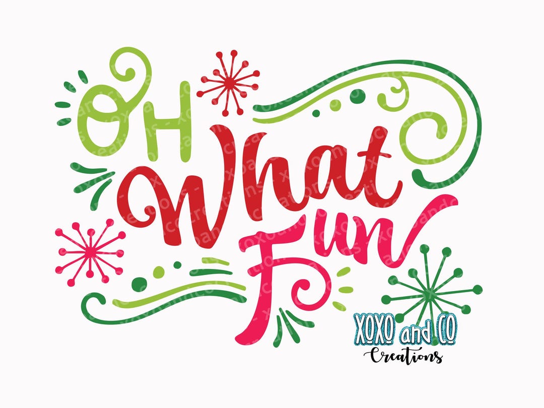 Oh What Fun Holiday SVG PNG PDF Cricut Silhouette Cameo Sublimation - Etsy
