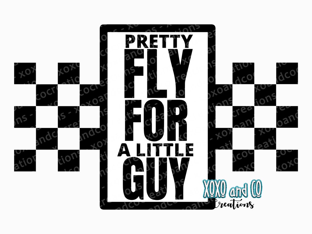 Pretty Fly for a Little Guy - SVG, PNG Cricut Sublimation - Etsy