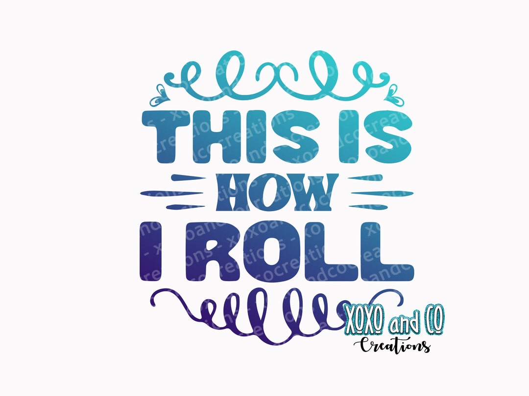 This is How I Roll - SVG, Retro Style PNG Cricut Silhouette Cameo ...