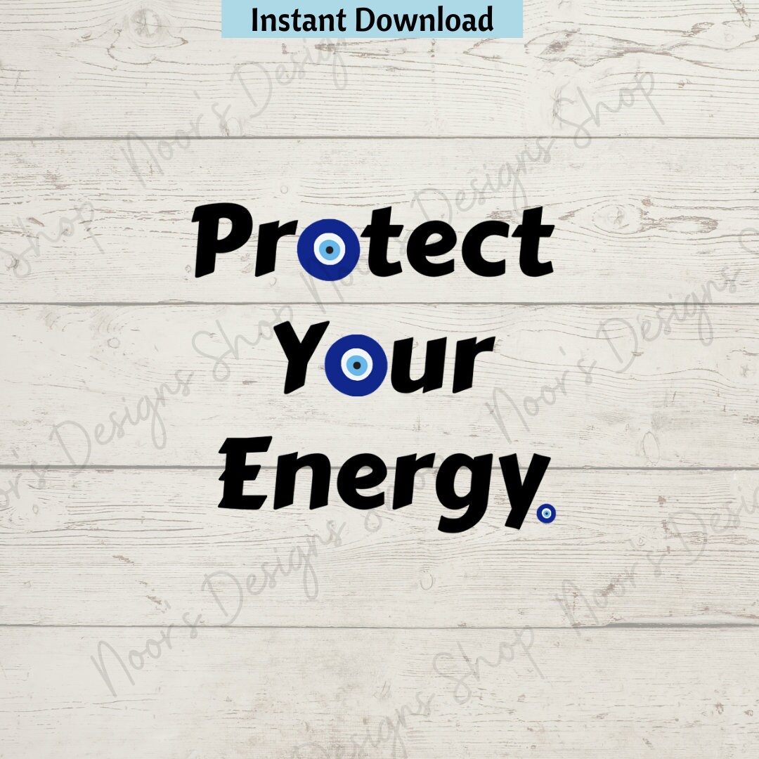Protect Your Energy SVG/PNG Cut File | Protect Your Energy Digital ...