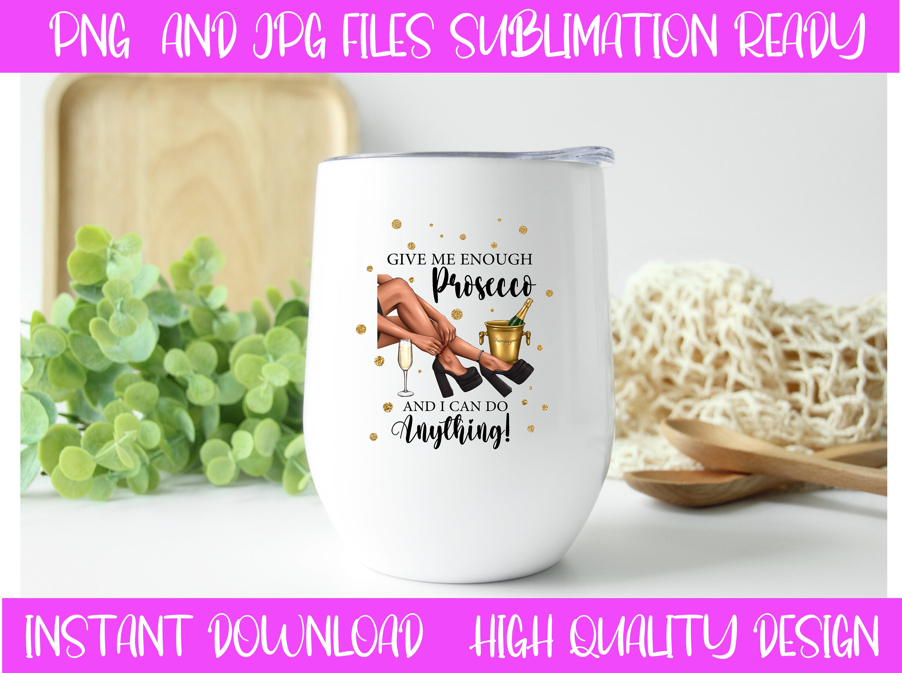 Prosecco Sublimation PNG, Alcohol Sublimation Design, Party PNG ...