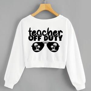 Teacher off Duty Svg End of School Duty Teacher Svg Vacation Svg Summer ...