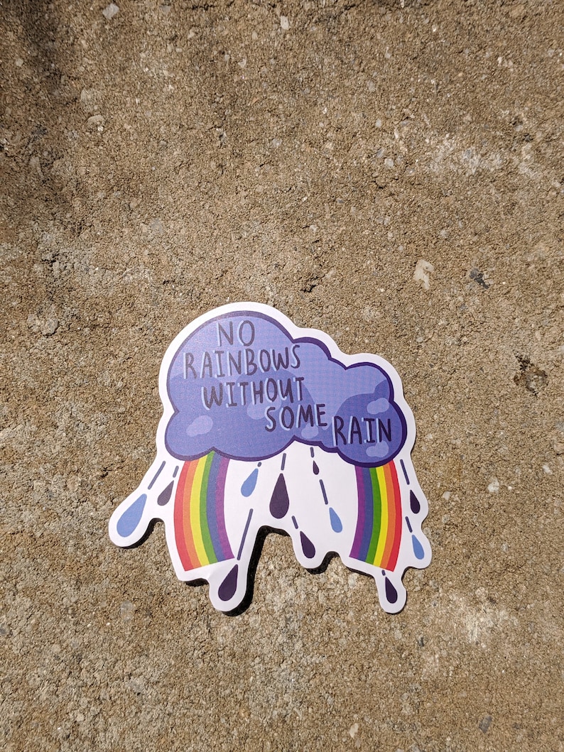 No Rainbows Without Some Rain Sticker - Etsy