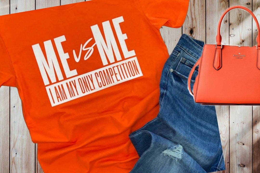 Me Vs Me I Am My Own Competition, Motivational Tshirt, Encouragment ...