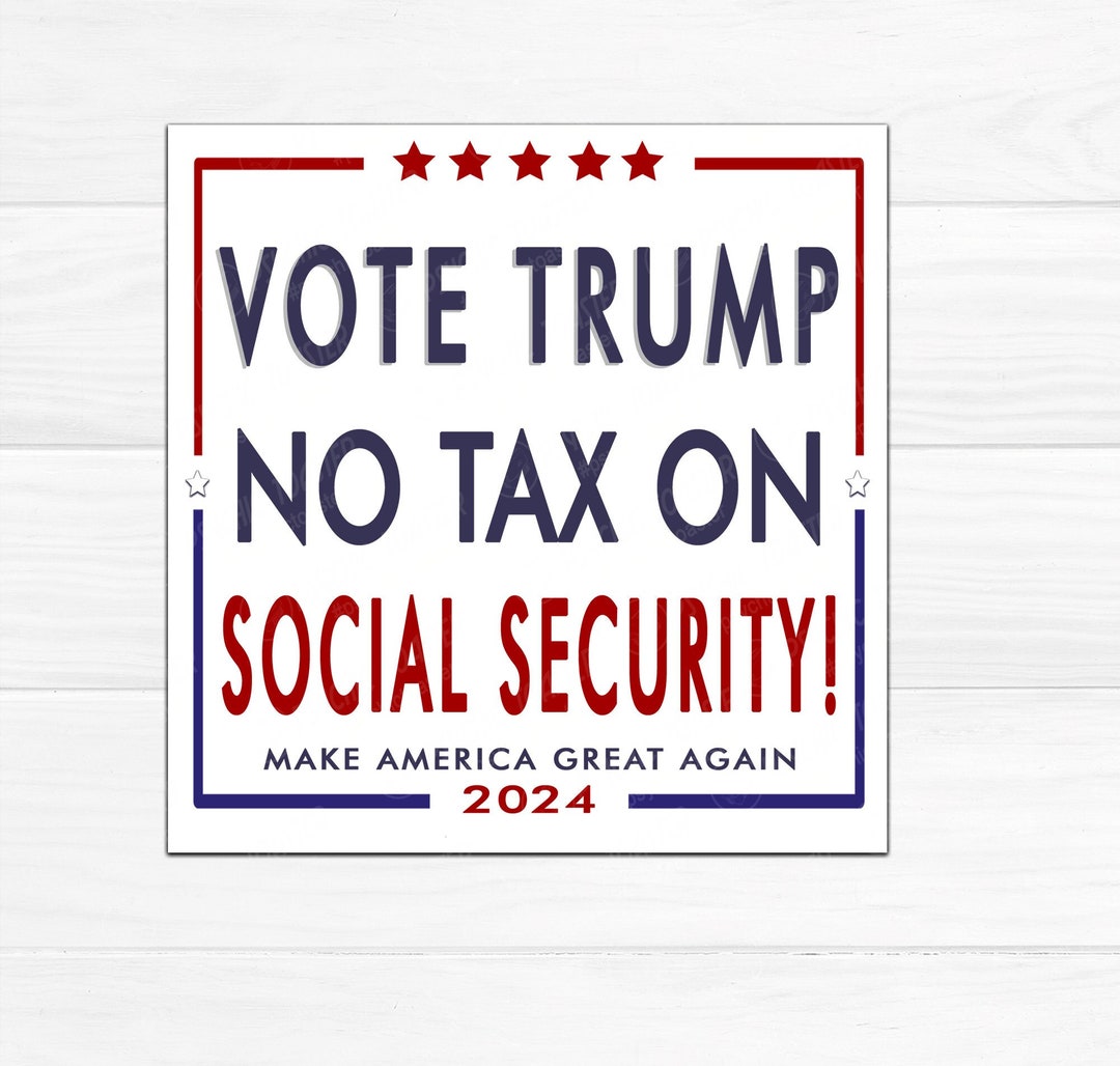 Vote Trump No Tax on Social Security 2024 MAGA Magnets - Etsy