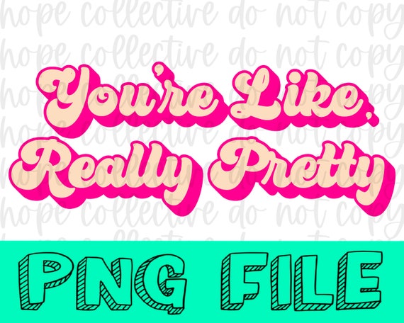 Youre Like Really Pretty Retro File - Etsy