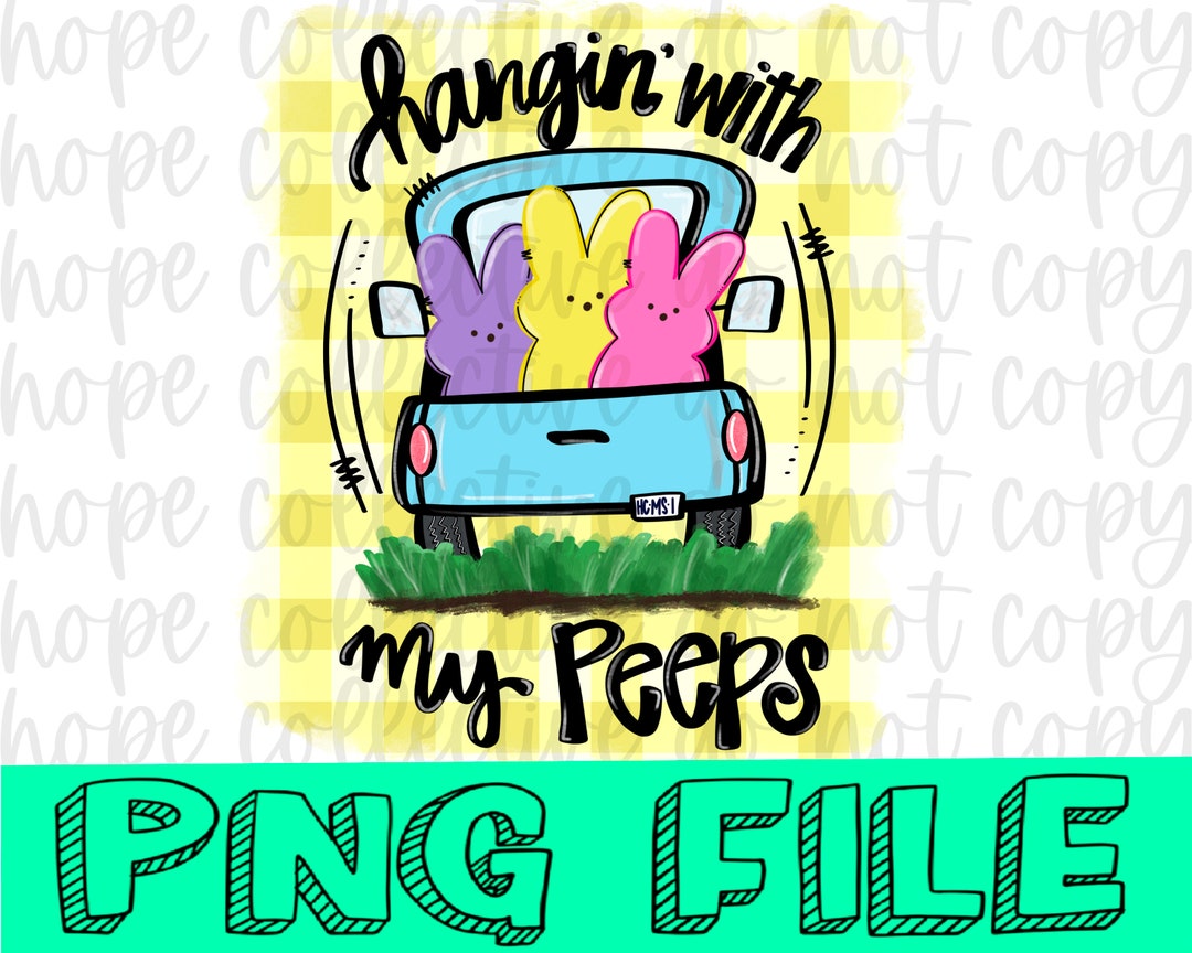 Hangin With My Peeps Easter Png|sublimation File - Etsy