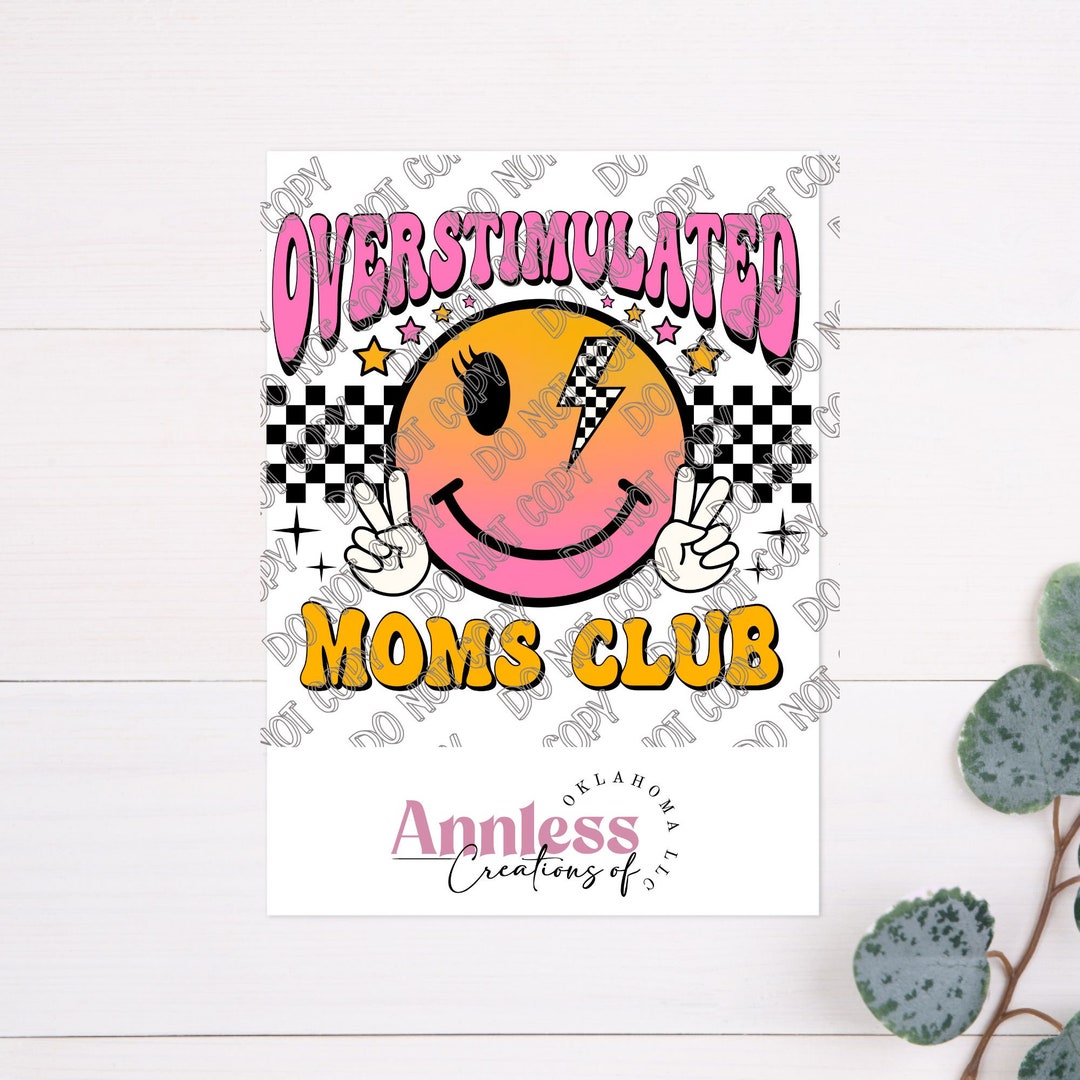 Over Stimulated Mom's Club Sublimation Transfer Sheet Sublimation ...