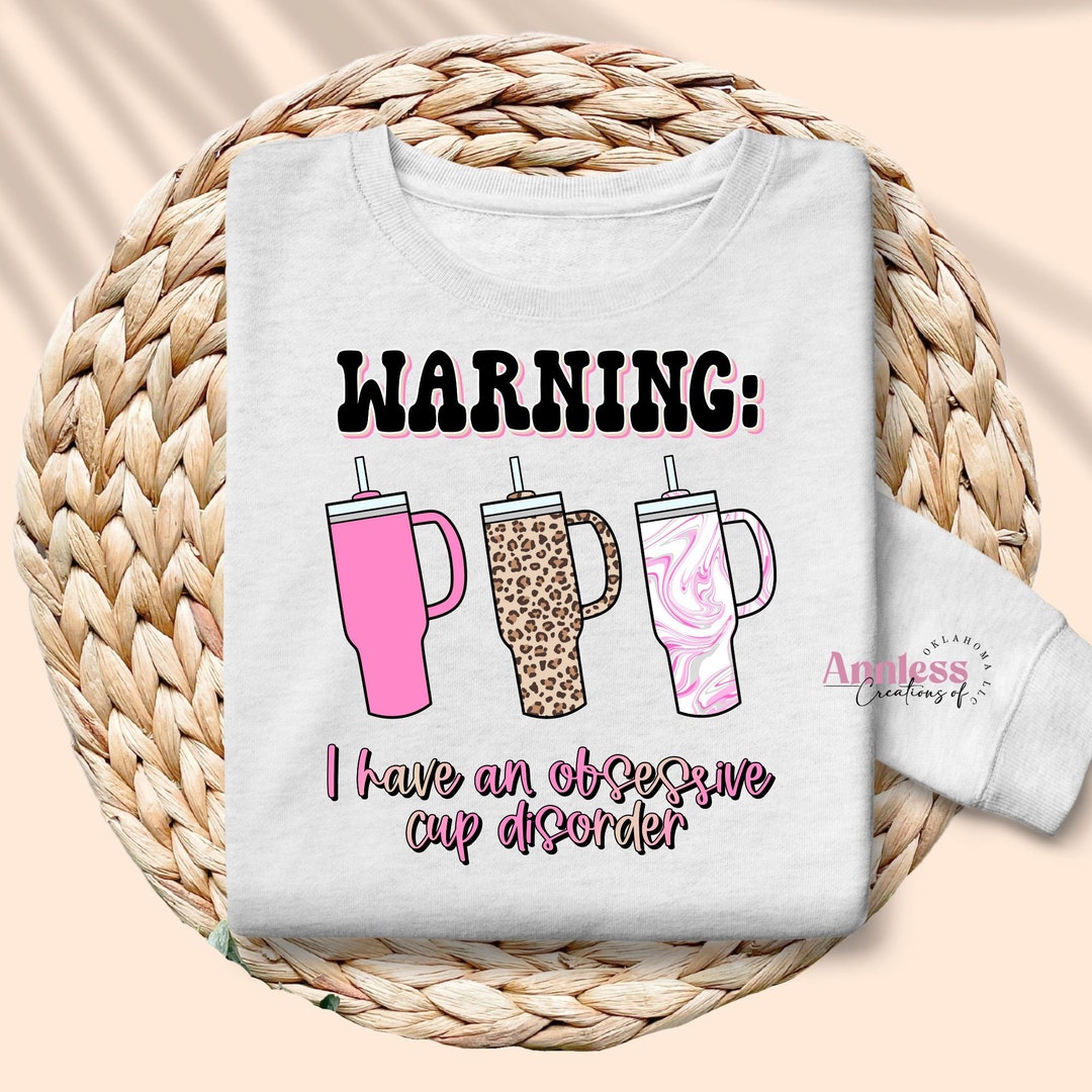 Obsessive Cup Disorder Sublimation Transfer Ready to Press Ready to ...