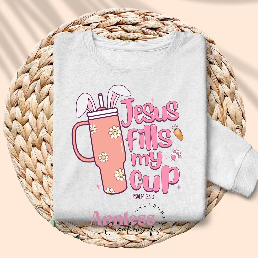 Jesus Fills My Cup Sublimation Transfer - Etsy
