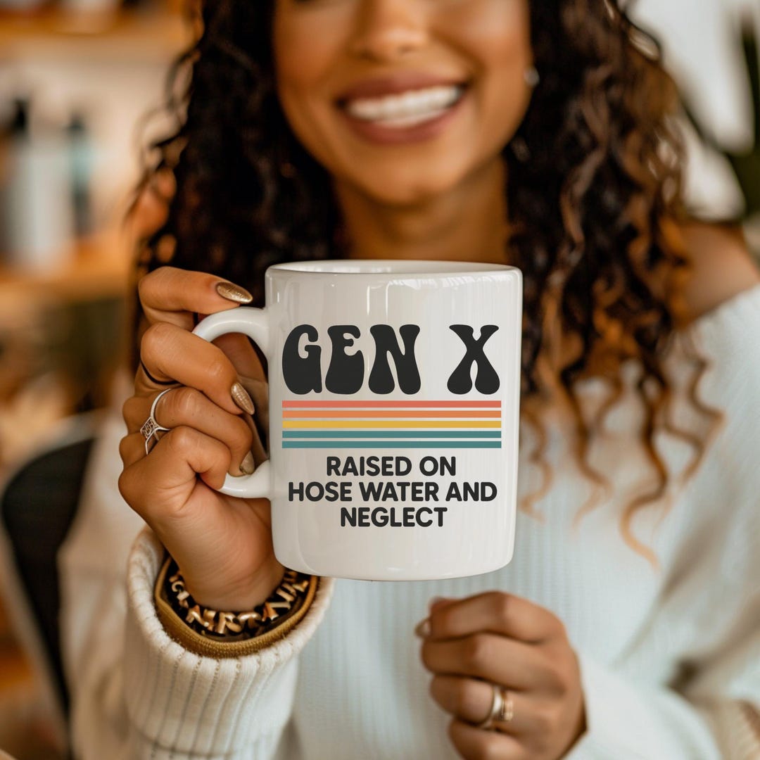 Gen X Mug Raised on Hose Water & Neglect - Funny Coffee Cup - Etsy