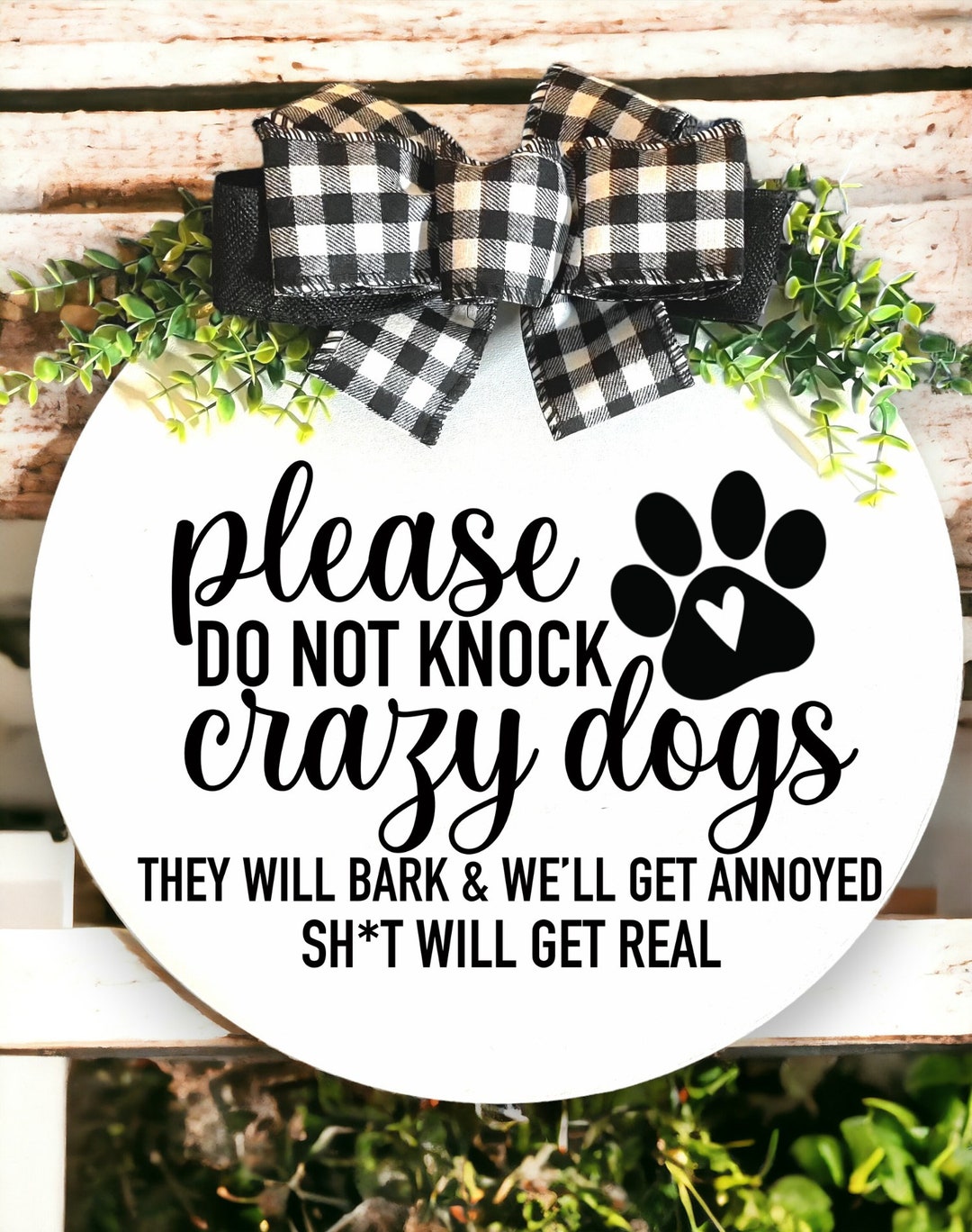 Please Do Not Knock, Crazy Dogs, They Will Bark & We'll Get Annoyed Sh ...