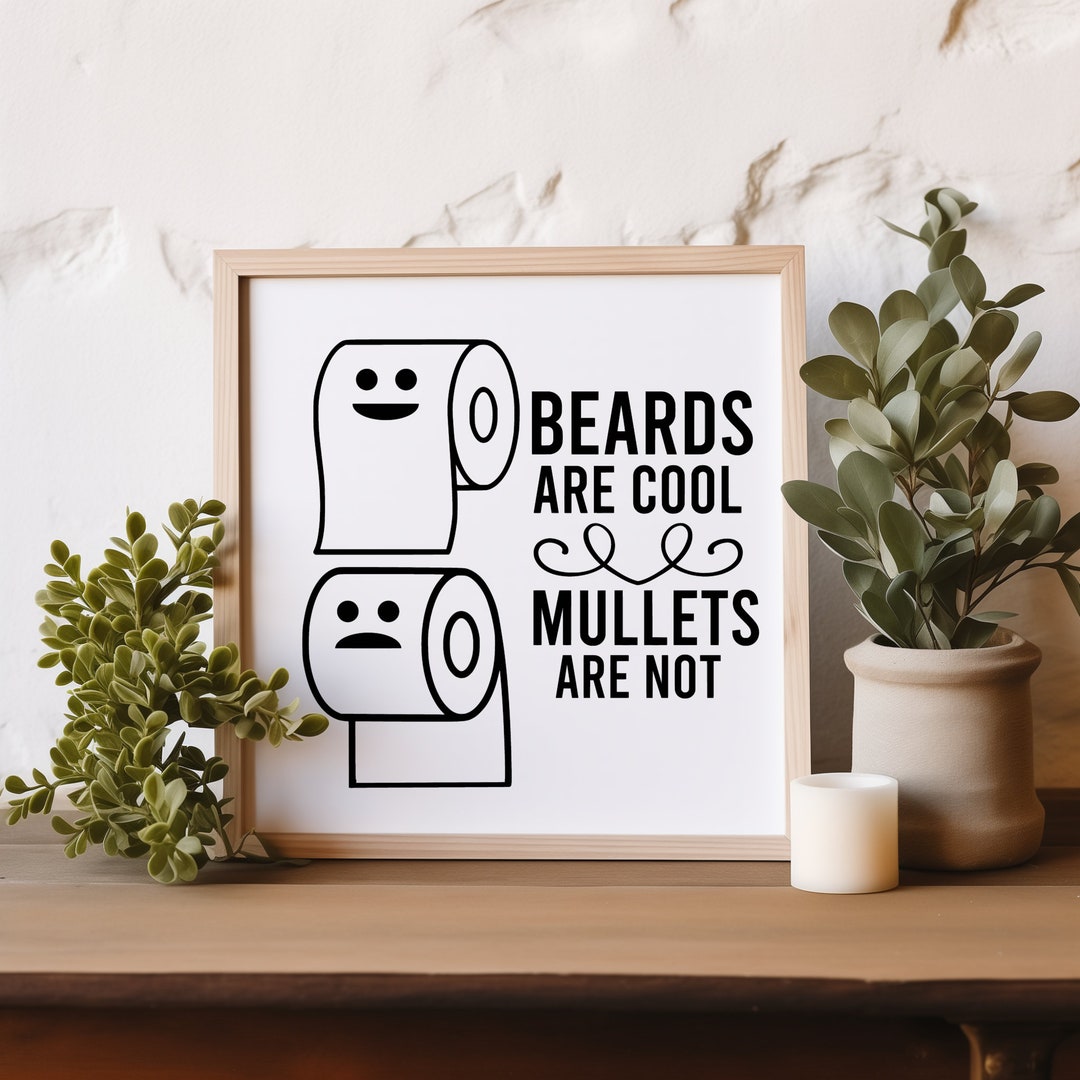 Beards Are Cool, Mullets Are Not - Home Decor, Home Sign, Bathroom Sign ...