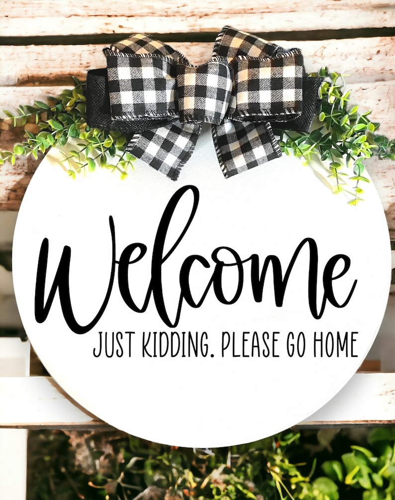 Welcome, Just Kidding, Please Go Home, Housewarming Gift, Door Hanger ...