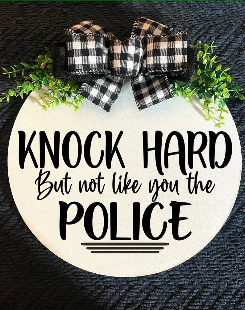 Knock Hard but Not Like You the Police Door Hanger 15 Inch - Etsy