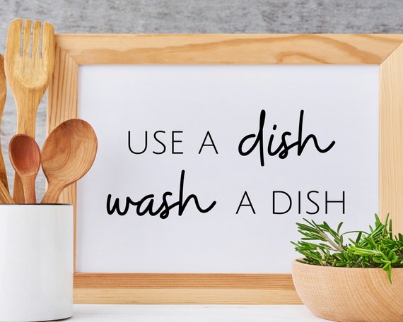 Use a Dish Wash a Dish Kitchen Sign Digital Kitchen Sign | Etsy