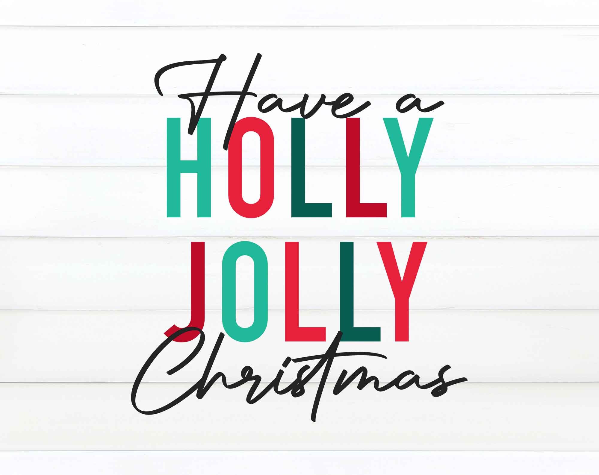 Have a Holly Jolly Christmas SVG, Christmas Sublimation Design ...