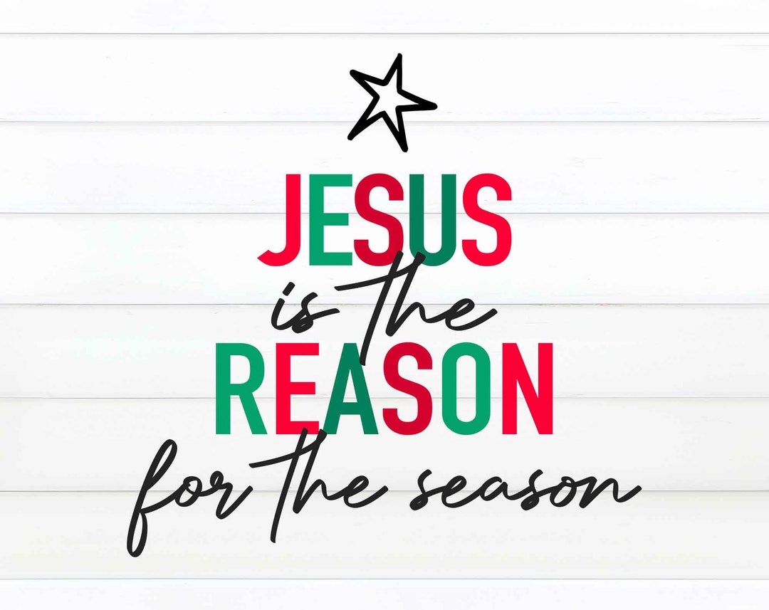 Jesus is the Reason for the Season SVG, Christmas SVG, Christian Svg ...
