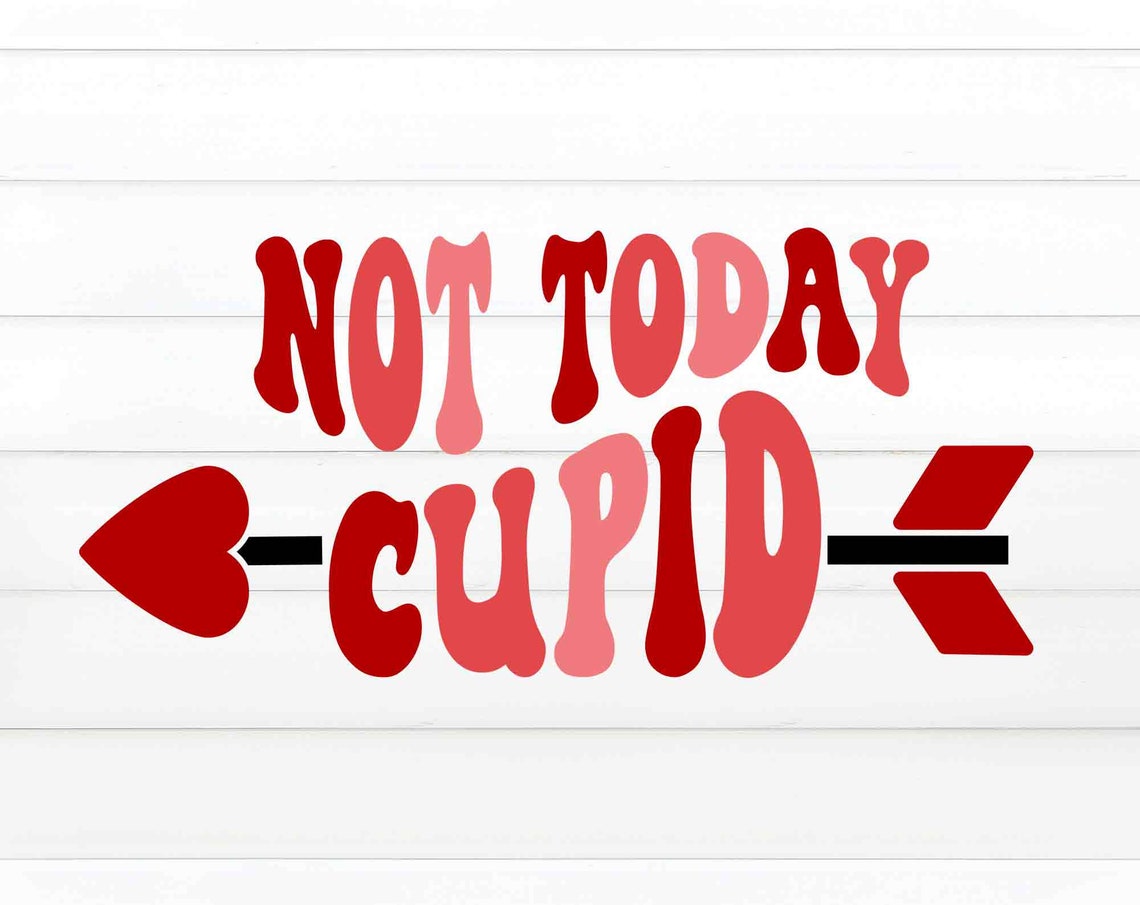Not Today Cupid PNG Valentine SVG Valentine PNG Retro - Etsy