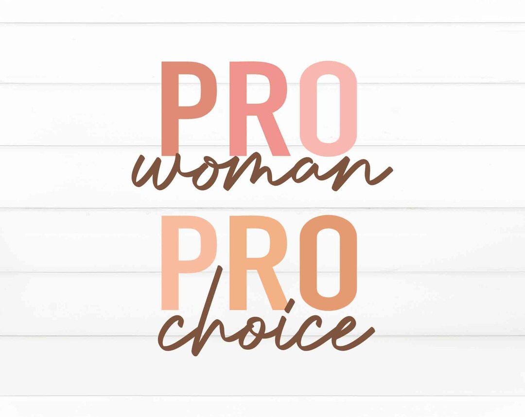 Pro Woman Pro Choice SVG, Pro Choice SVG Cut File, Roe V Wade Svg ...