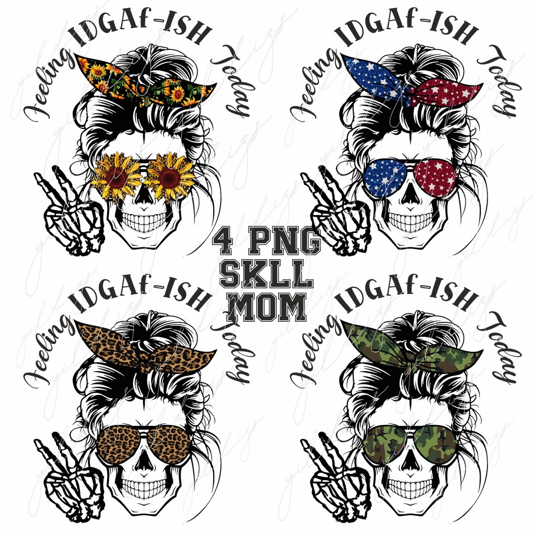 Feeling Idgaf-ish Today Skull Png, Skull Mom With Sunflower, Leopard ...